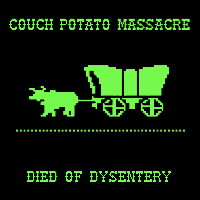 Died Of Dysentery | COUCH POTATO MASSACRE | OUTLOUD! RECORDS