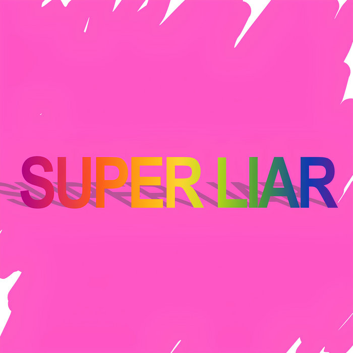 SUPER LIAR | cringetrender