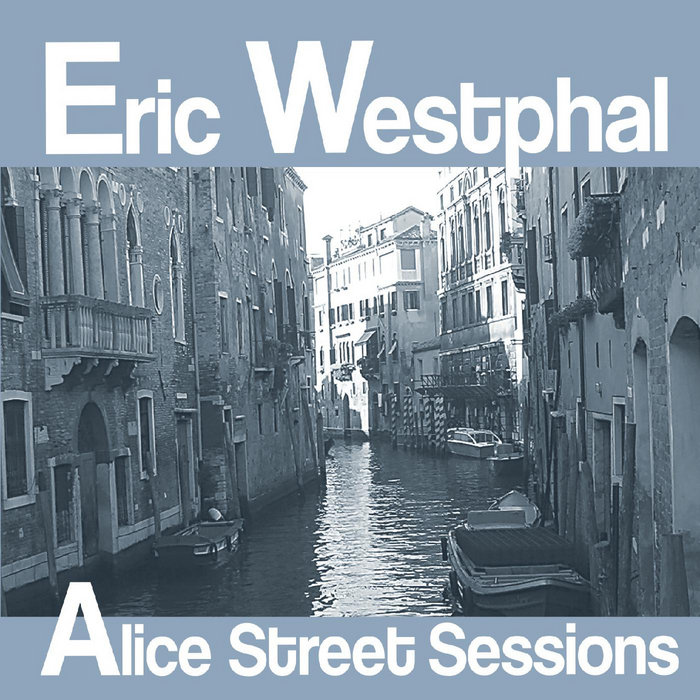 Alice Street Sessions | Eric Westphal