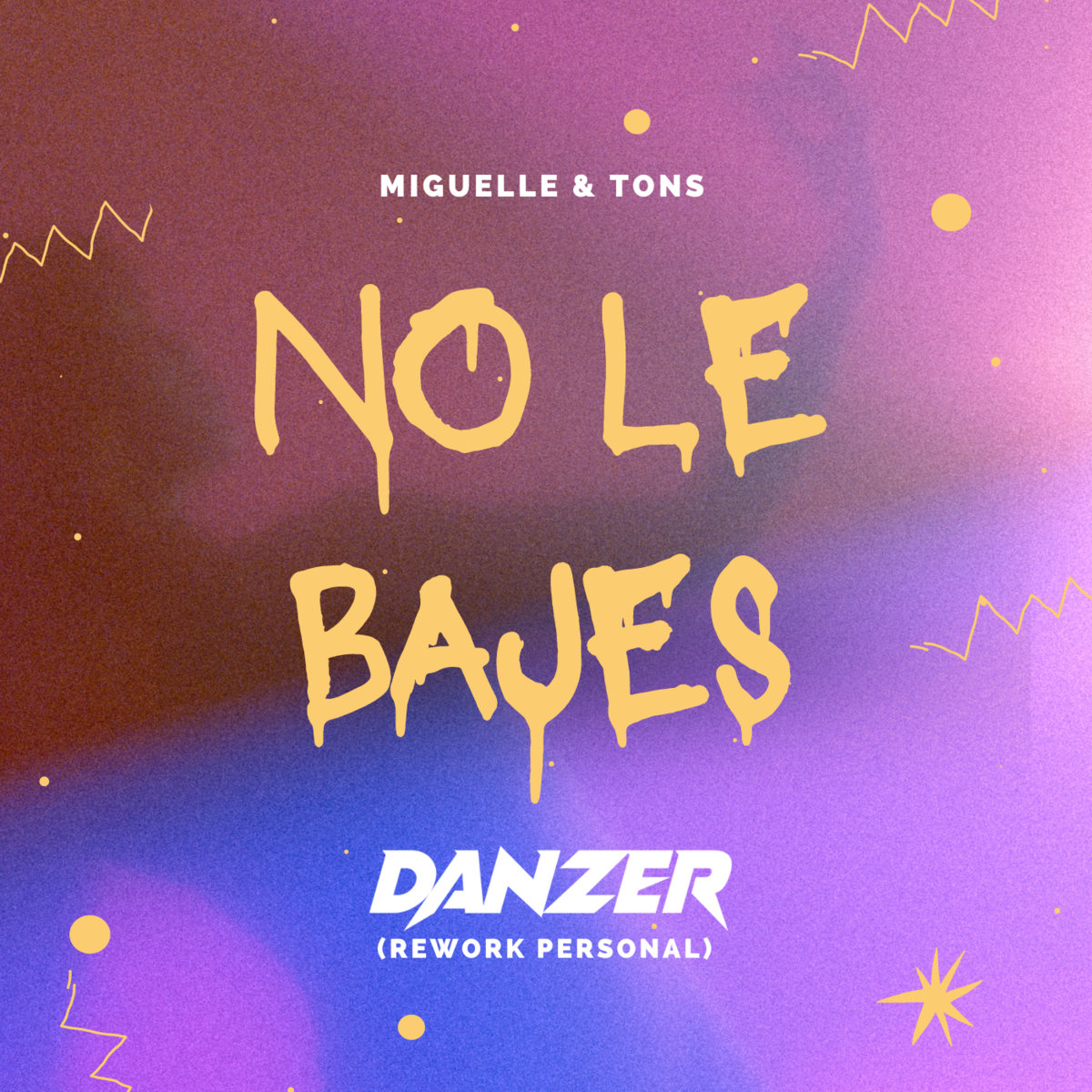 Miguelle - No Le Bajes (Danzer Rework) | DANZER | Danzer
