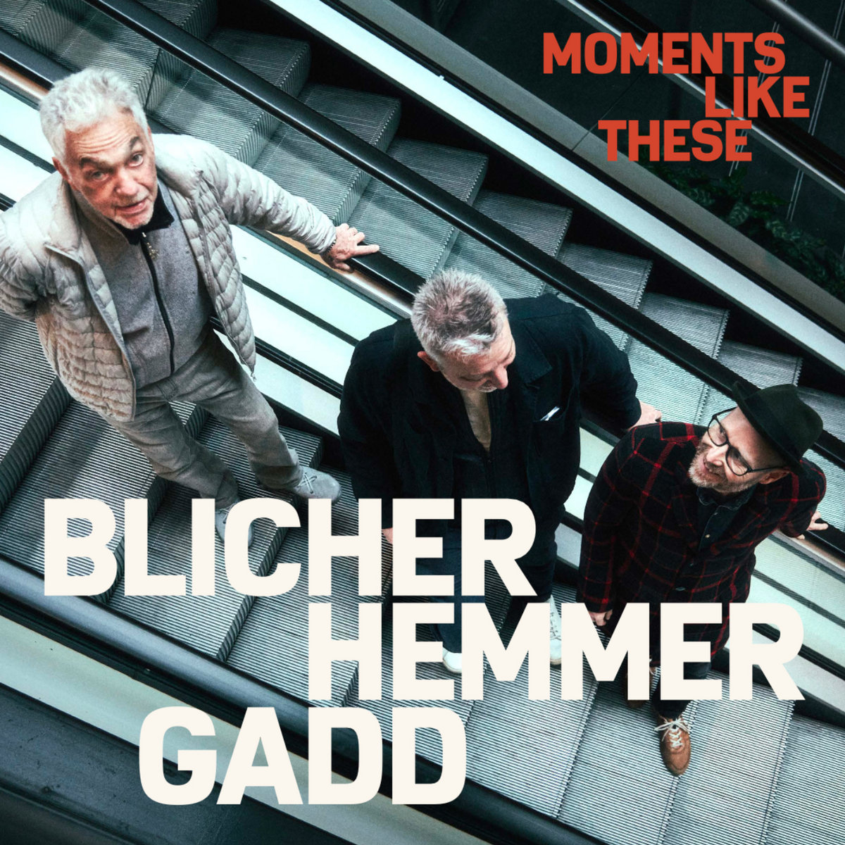 Moments Like These (10-year Anniversary album) | Blicher Hemmer Gadd ...