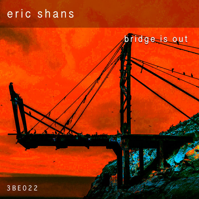 Bridge Is Out | Eric Shans