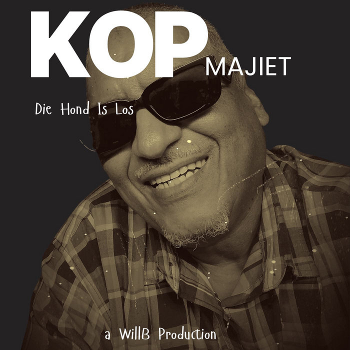 Die Hond Is Los | Kop Majiet | Mr WillB