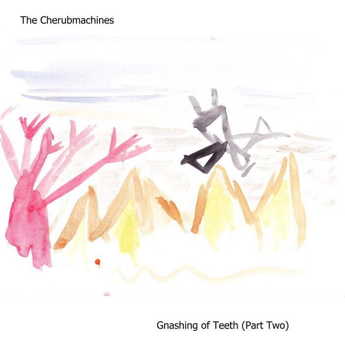 Gnashing of Teeth (Part Two) | The Cherubmachines