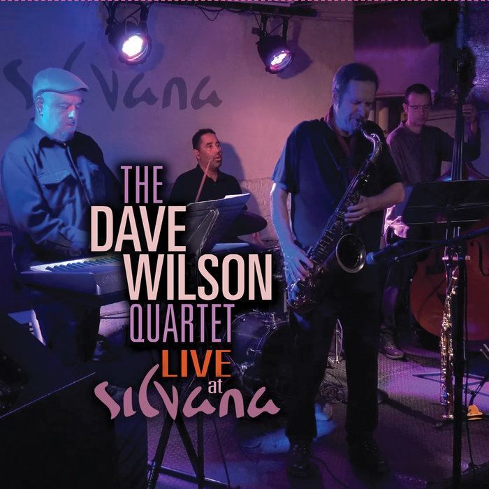 The Dave Wilson Quartet Live At Silvana | Dave Wilson Music