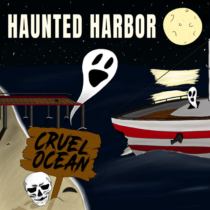 Haunted Harbor | Cruel Ocean