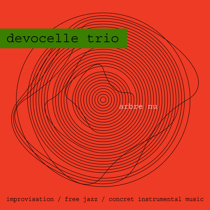 arbre nu | Roland Devocelle Trio / improvisation, free jazz, musique concrète instrumentale ...