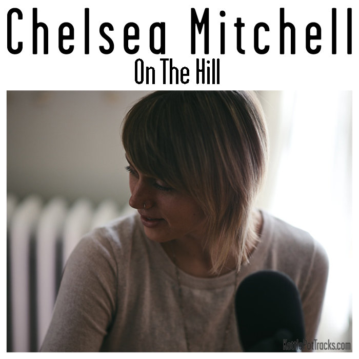 Chelsea Mitchell On the Hill Session | KettlePotTracks