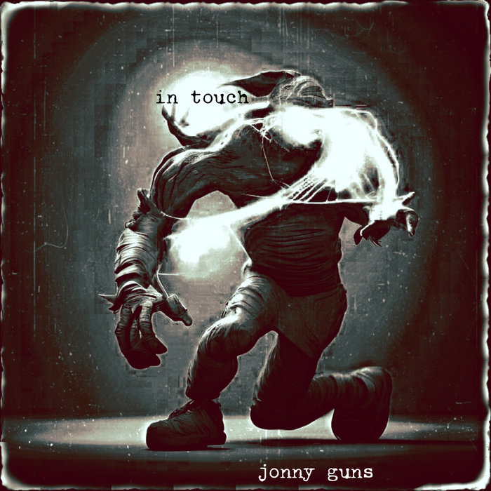 In touch | Jonny Guns