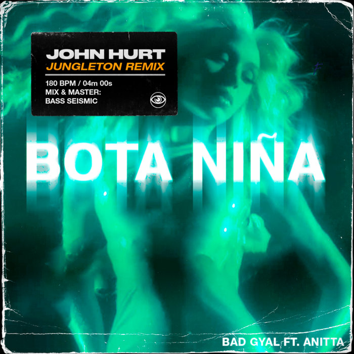 Bad Gyal - Bota Niña (John Hurt JUNGLETON Remix) | John Hurt