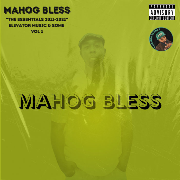 ELEVATOR MUSIC - "THE ESSENTIALS 2011-2021" VOL.1 | MAHOG BLESS, RETRO-FITTED MUSIC | Mahog Bless