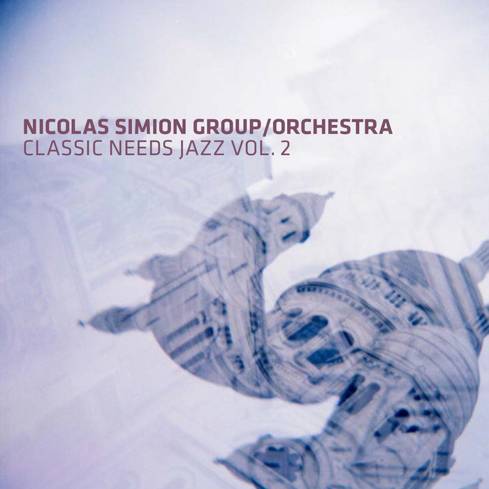 Classic Needs Jazz Vol. 2 | Nicolas Simion