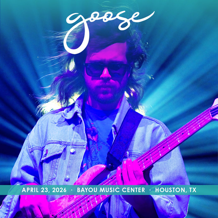 2026/04/23 Bayou Music Center, Houston, TX | Goose