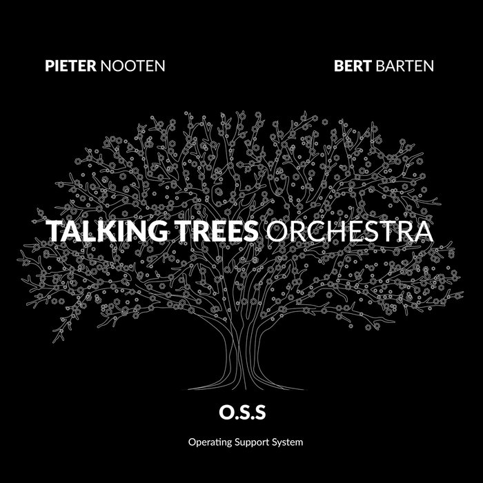 Talking Trees Orchestra O.S.S. | Pieter Nooten, Bert Barten | Bert Barten