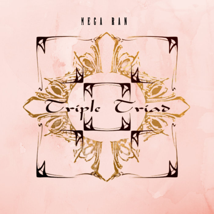 TRIPLE TRIAD (maxi-single) | Mega Ran and Lost Perception | Mega Ran
