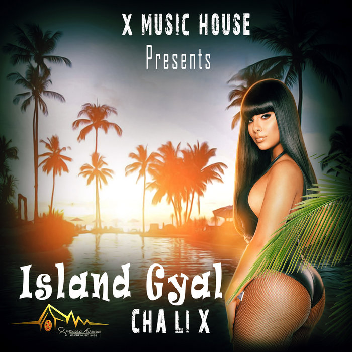 Island Gyal | Cha li x