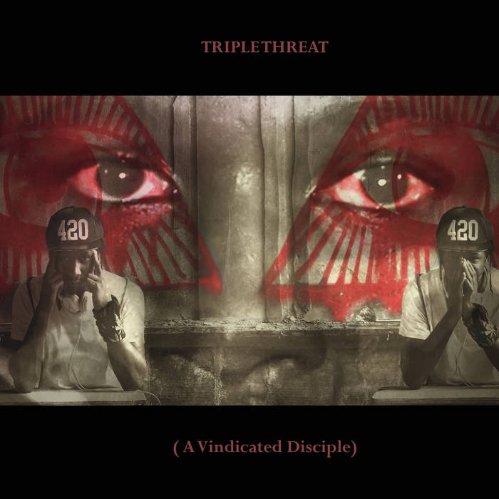 TRIPLE THREAT( A Vindicated Disciple)(Yclept Insan/SPELLWRKS) | Que Houston( Coalition)