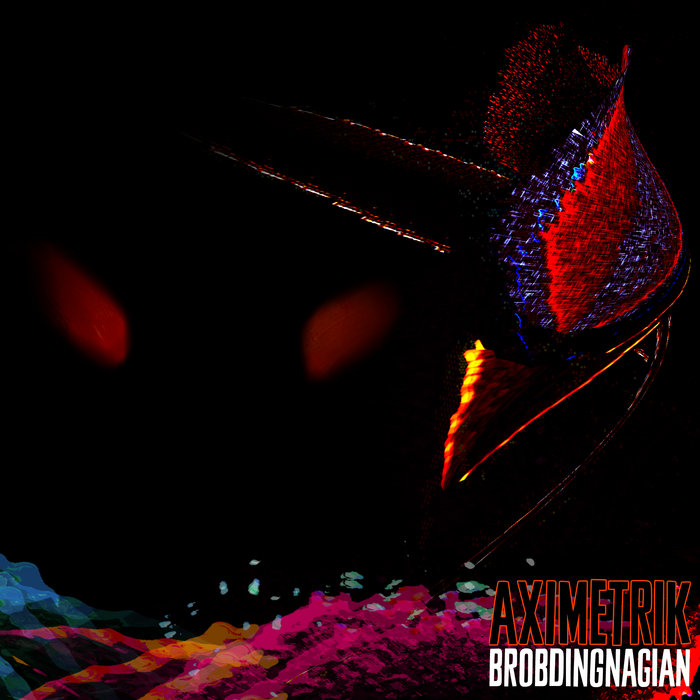 Brobdingnagian | AXIMETRIK