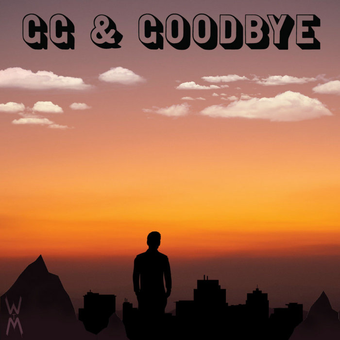 GG & Goodbye | HXBE