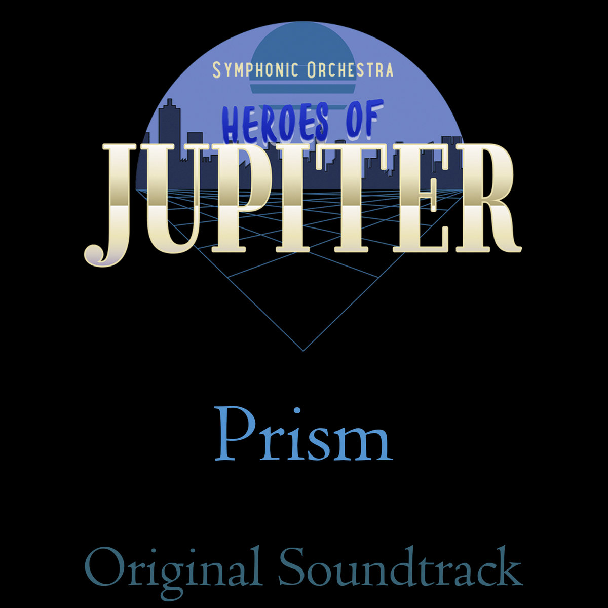 Prism (Original Soundtrack) | Heroes of Jupiter Symphonic Orchestra