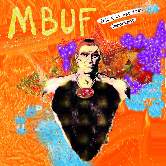 MINIKUI EST TRÈS IMPORTANT | MBUF | M B U F