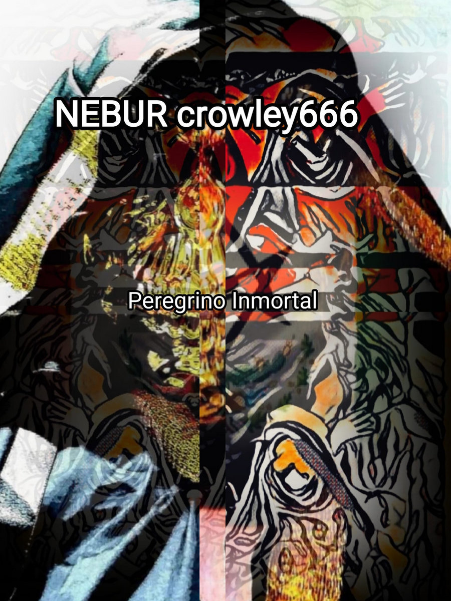 Peregrino Inmortal | NEBUR crowley666 | RUBEN JODRA/ NEBUR crowley666 ...