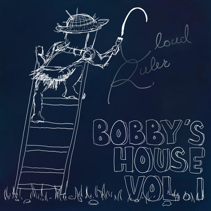 Bobby's House Vol. 1 | Cloud Ruler