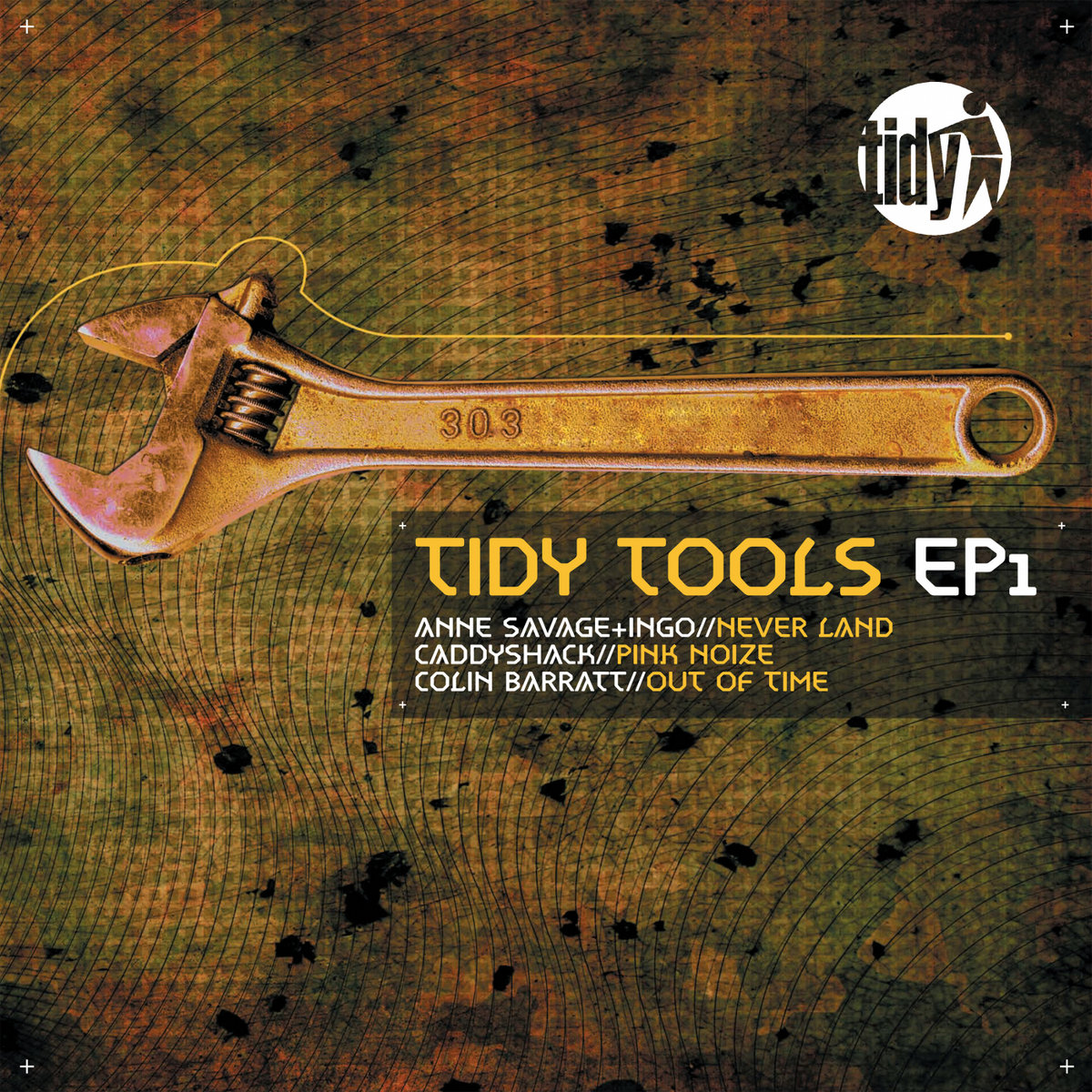 Tidy Tools EP1 | Caddyshack, Colin Barratt, Anne Savage, Ingo | Tidy Trax
