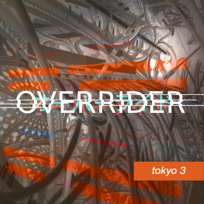 tokyo 3 | Overrider