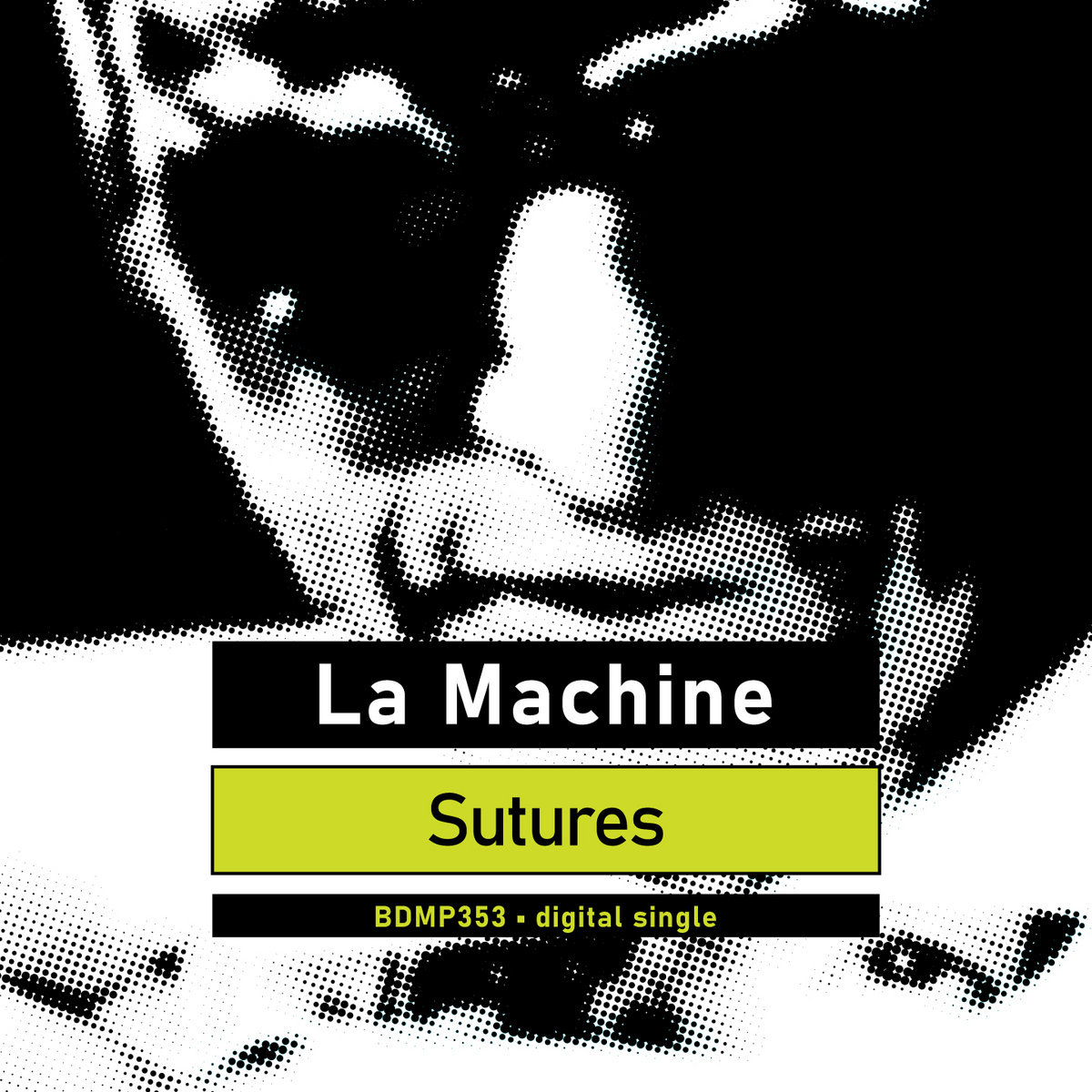 Sutures [digital single] | La Machine | BOREDOMproduct