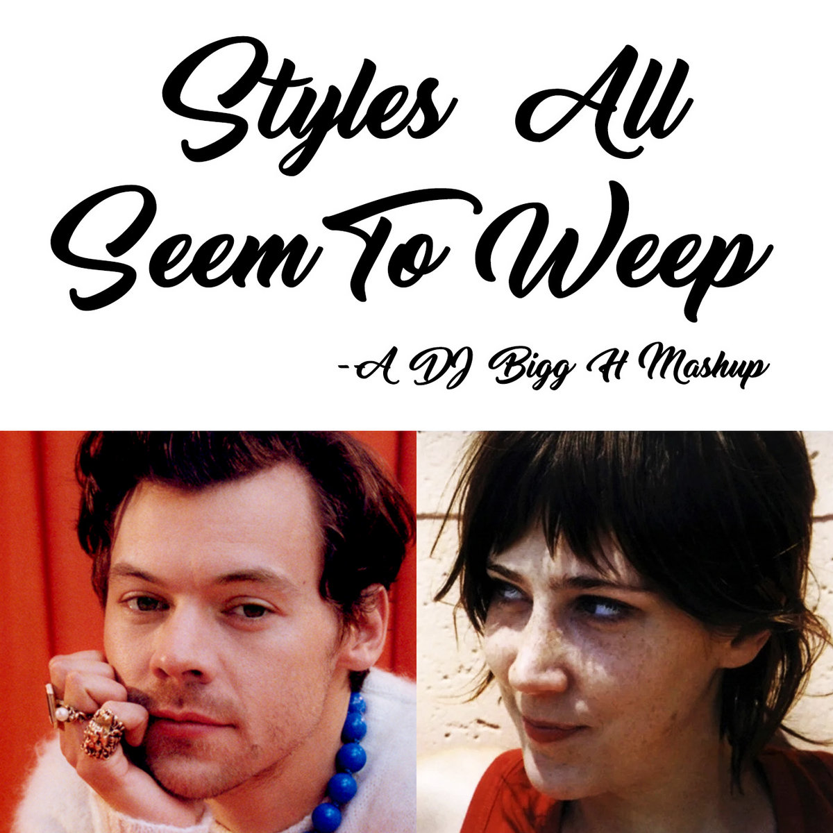Styles All Seem To Weep--Harry Styles vs Beth Orton--DJ Bigg H | DJ Bigg H