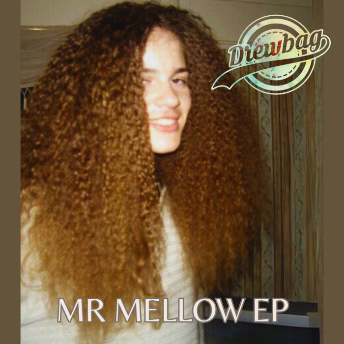 Mr Mellow EP | Drewbag