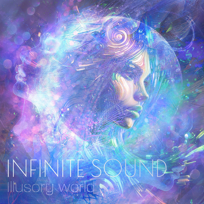 Illusory world | Infinite Sound