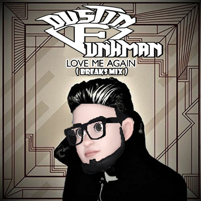 Love Me Again (Breaks Mix) | Dustin Funkman