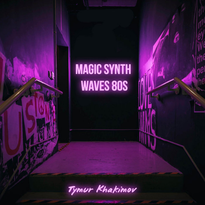 Magic Synth Waves 80s | Tymur Khakimov