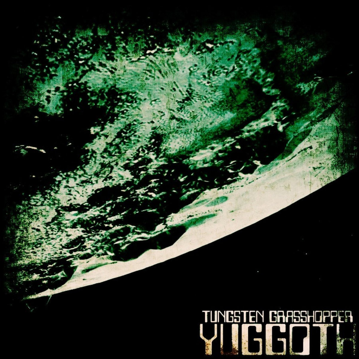 Yuggoth [Single] | Tungsten Grasshopper