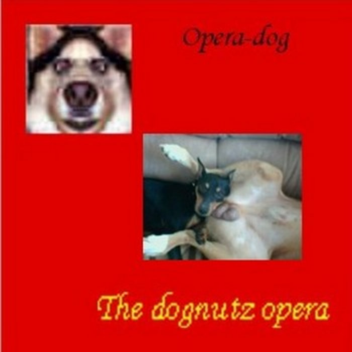 Opera-dog | Dognutz
