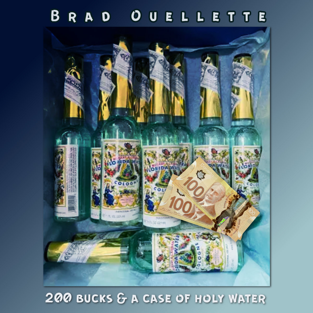 200 Bucks and a Case of Holy Water | Brad Ouellette
