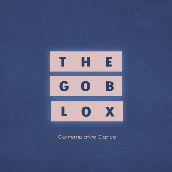 Contemplative Dance | The GobloX