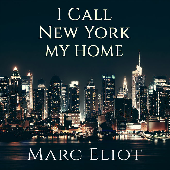 I Call New York My Home | Marc Eliot