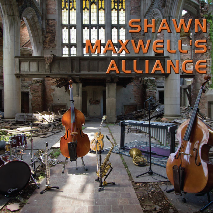 Shawn Maxwell's Alliance | Shawn Maxwell's Alliance | Shawn Maxwell