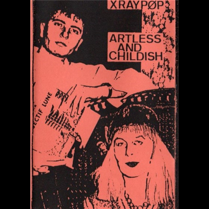 Artless And Childish | X-Ray Pop
