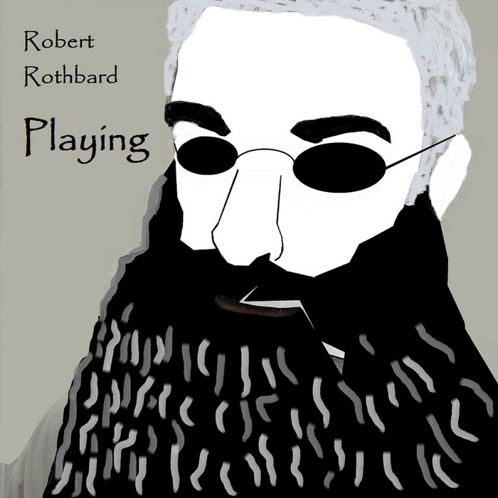 Playing | Robert Rothbard