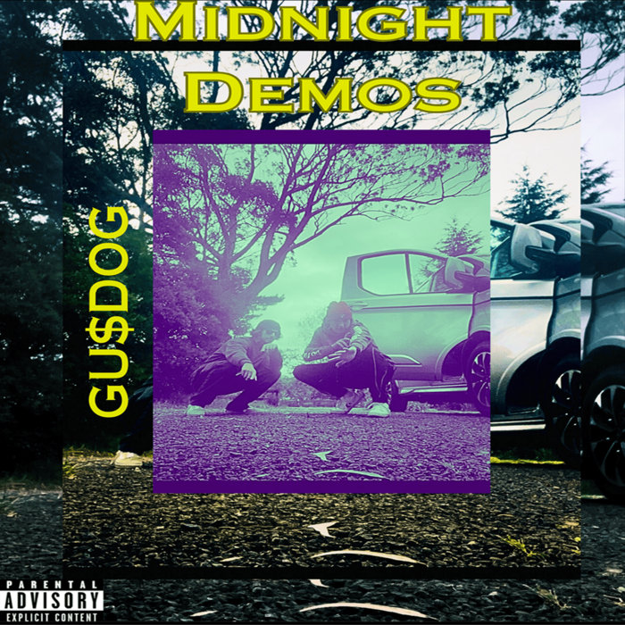 Midnight Demos | GU$DOG