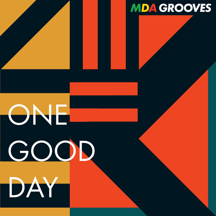 ONE GOOD DAY | MDA GROOVES | UNIVERSO POSITIVO RECORDS