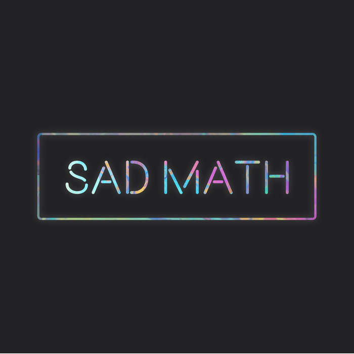 2018 Rehearsals | Sad Math