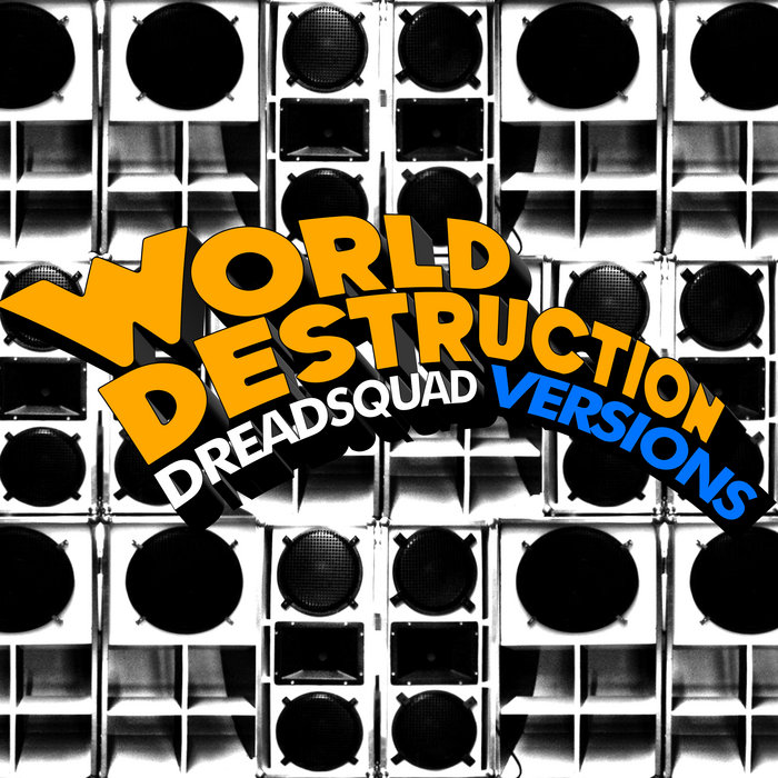 Dreadsquad - World Destruction (VERSIONS) | Dreadsquad