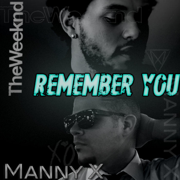 Remember You (Remix) | Manny X, The Weeknd | Manny X