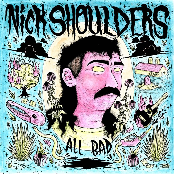 All Bad | Nick Shoulders
