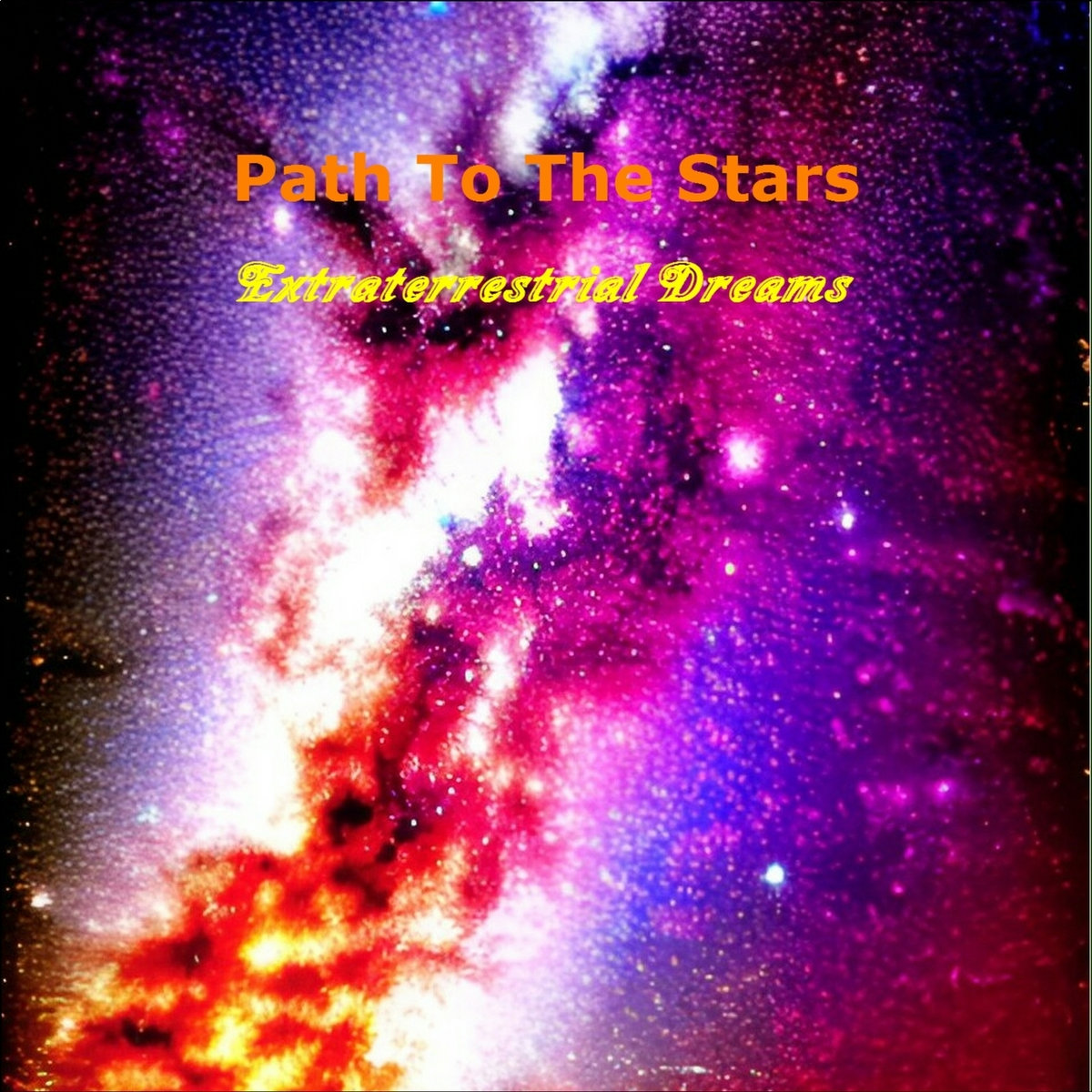 Path To The Stars | Extraterrestrial Dreams